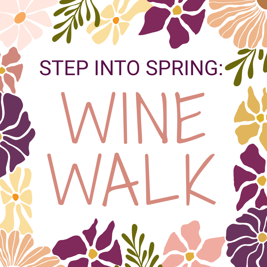 Step Into Spring: Wine Walk - Batavia MainStreet